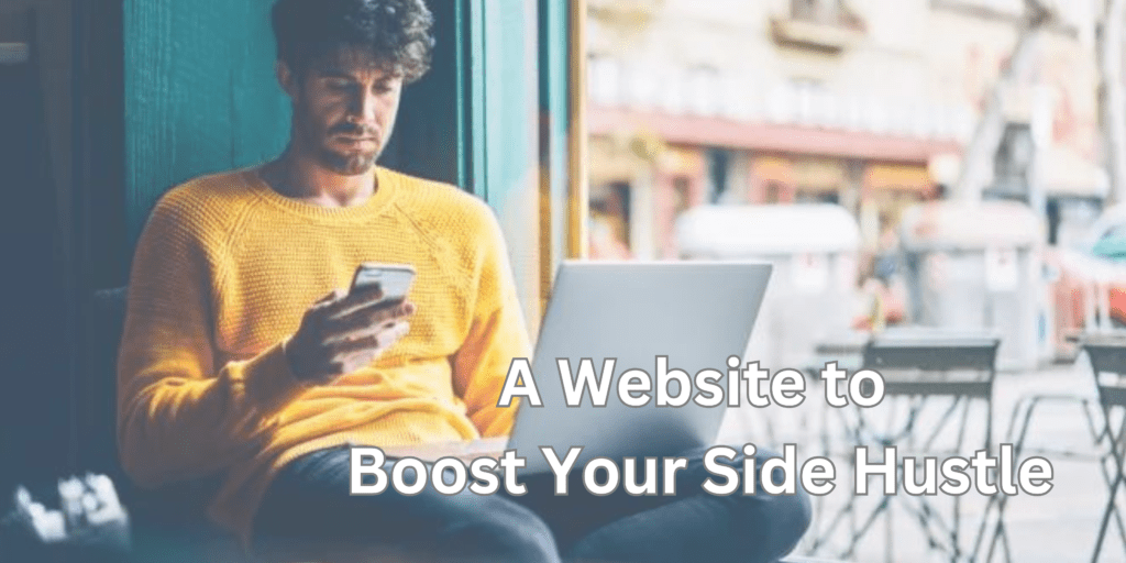 Leveraging a Website to Boost Your Side Hustle while Working Full-Time ...