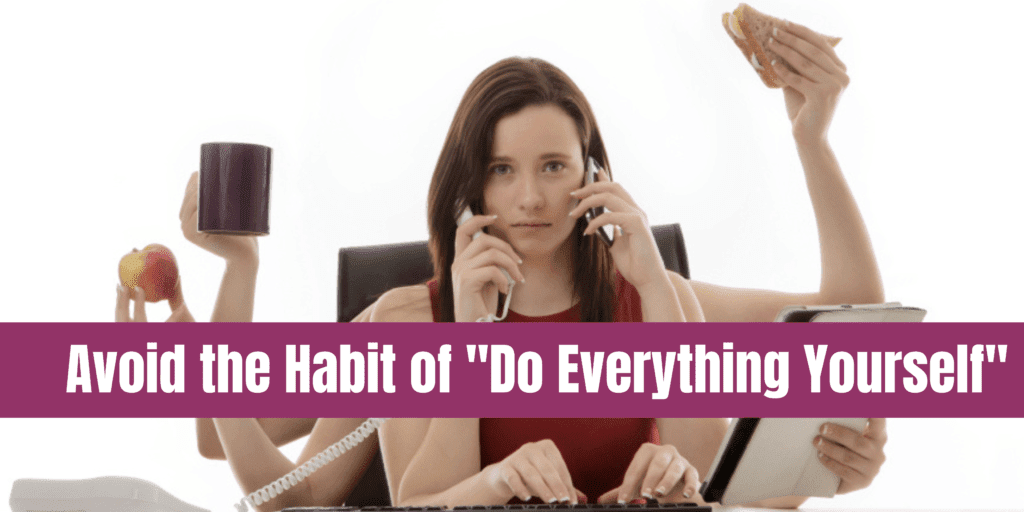 Why Avoiding the "Do Everything Yourself" Mindset is Essential for ...